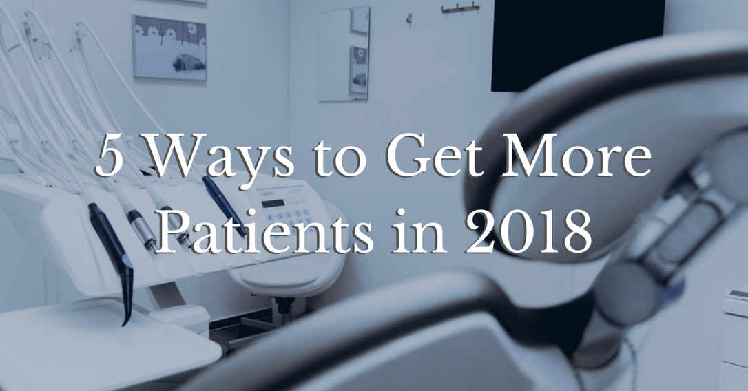 5 Ways to Get More Patients in 2018