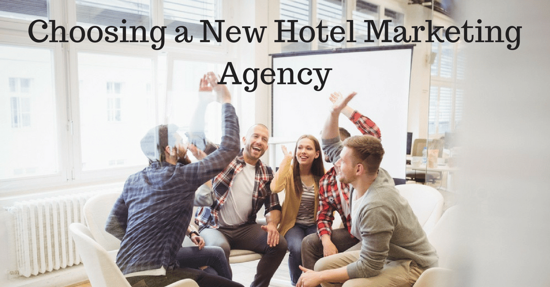 How to Choose a New Hotel Marketing Agency