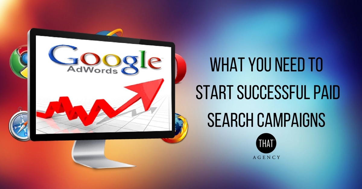 What You Need to Start Successful Paid Search Campaigns